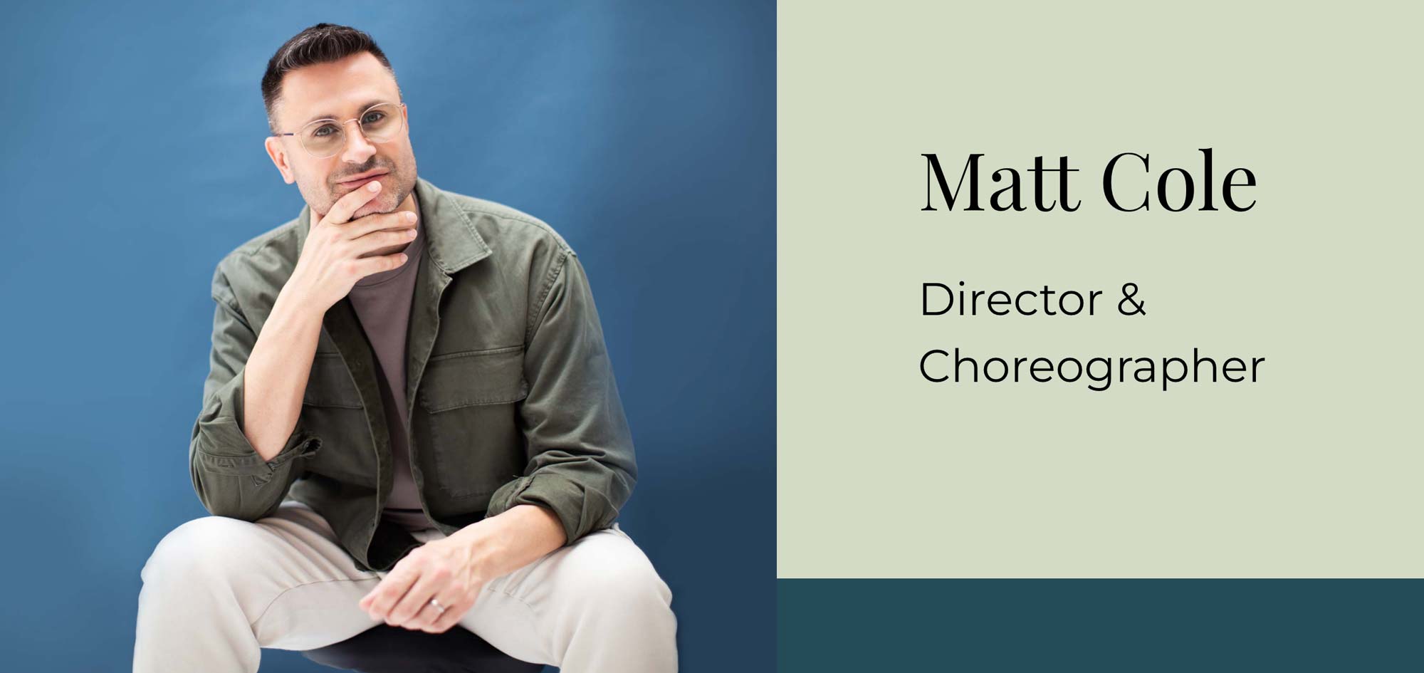 Matt Cole – Director & Choreographer